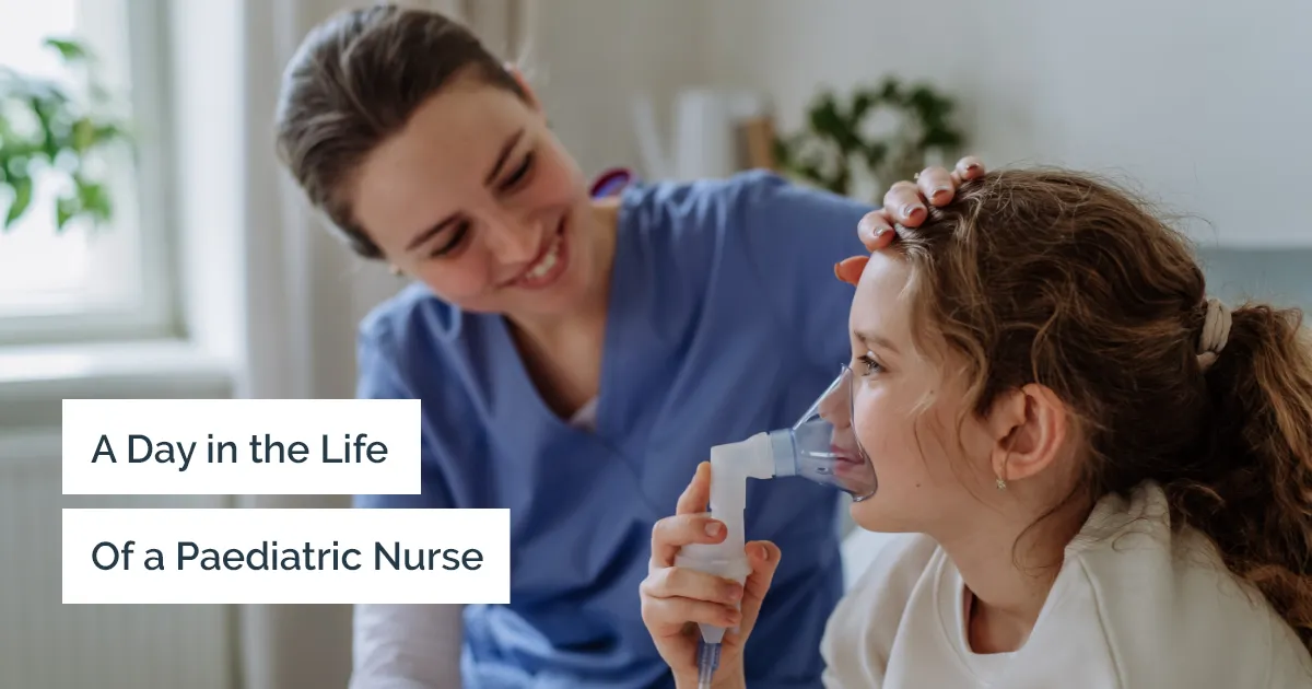 What is a typical day in the life of a Paediatric nurse