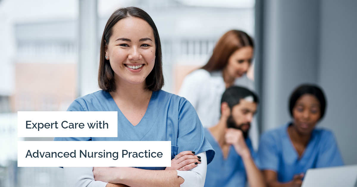 What Is Advanced Nursing Practice and Why Is It Significant in the ...