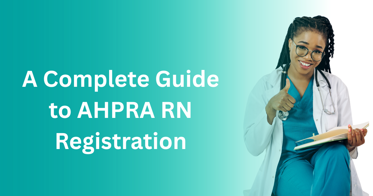 Australian Nursing Registration Requirements: A Complete Guide to AHPRA ...