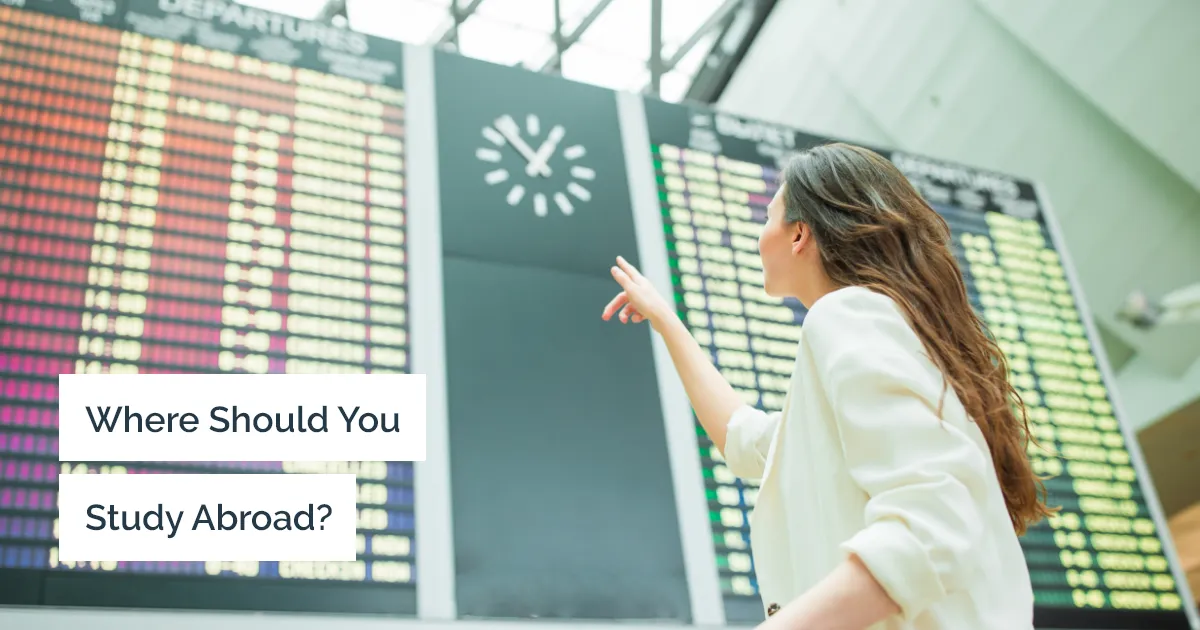 Choosing the perfect study abroad destination – What should you keep in ...