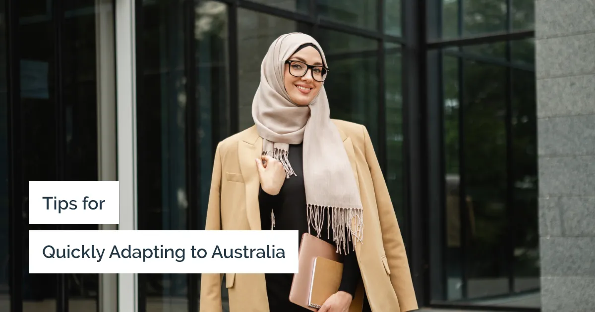 Top tips to adapt quickly in your new life in Australia